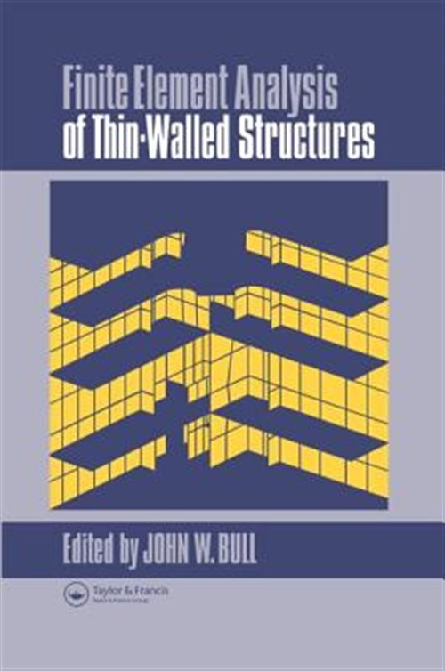 Finite Element Analysis of Thin-Walled Structures by Bull, John W. (EDT ...