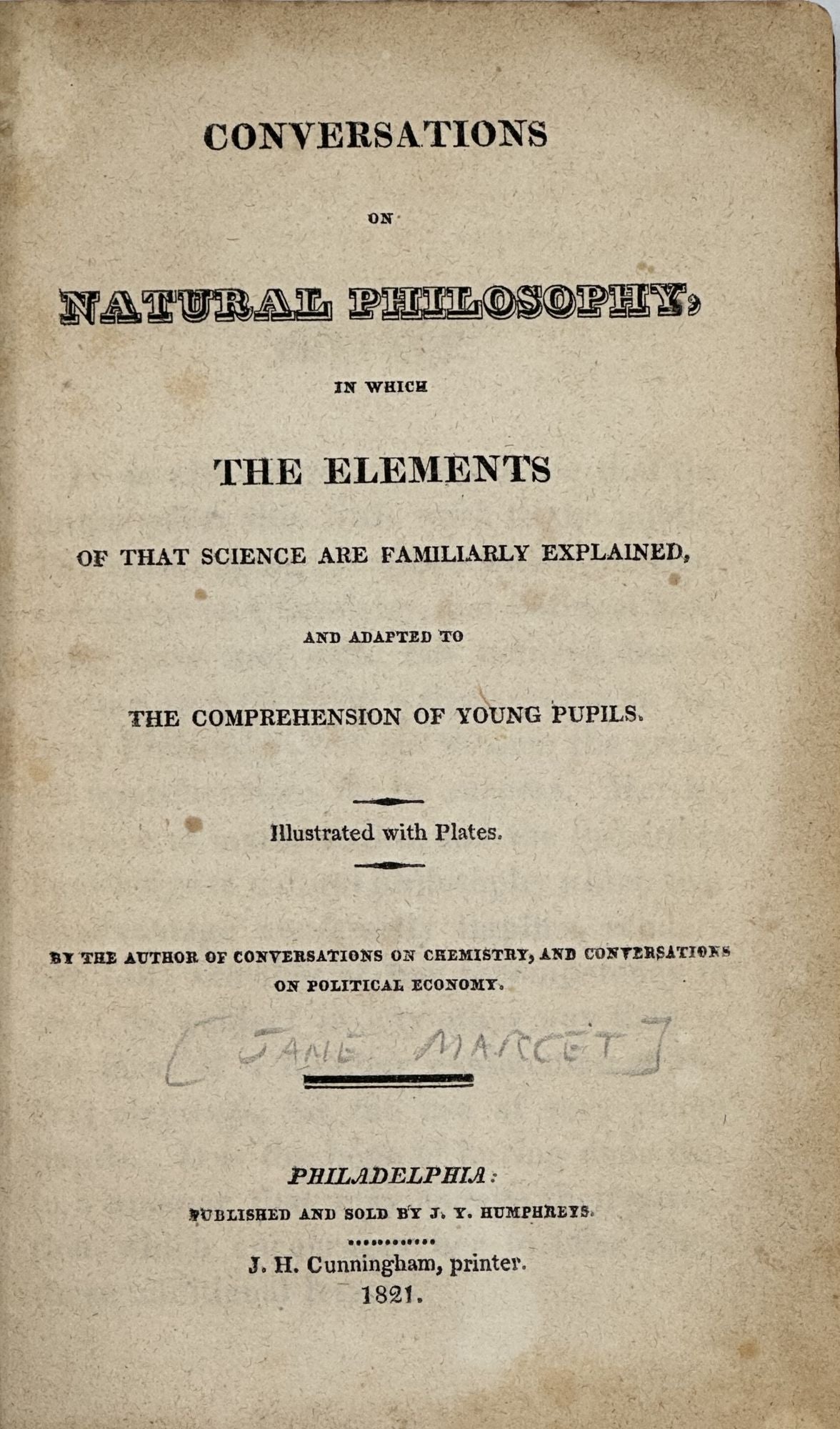 CONVERSATIONS ON NATURAL PHILOSOPHY, in which the Elements of that ...