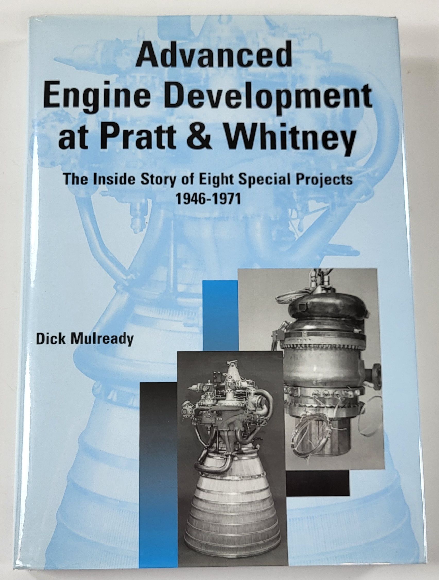 Advanced Engine Development at Pratt & Whitney. The Inside Story of ...