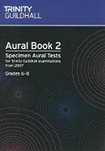 Trinity Guildhall: Aural Book Two - Specimen Aural Tests Grades 6-8 ...