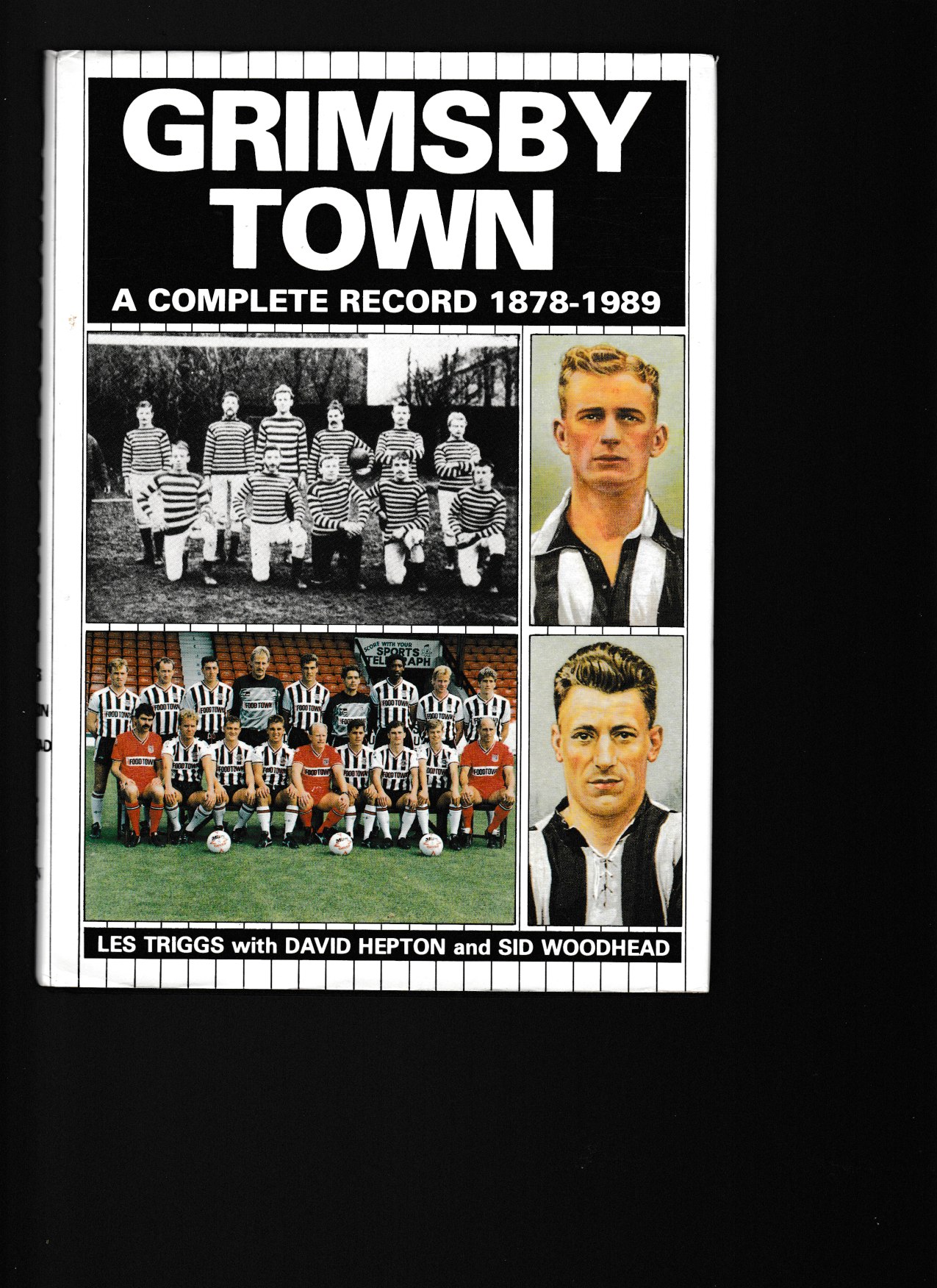 Grimsby Town: A Complete Record 1878-1989 by Triggs, Les; Hepton, David ...