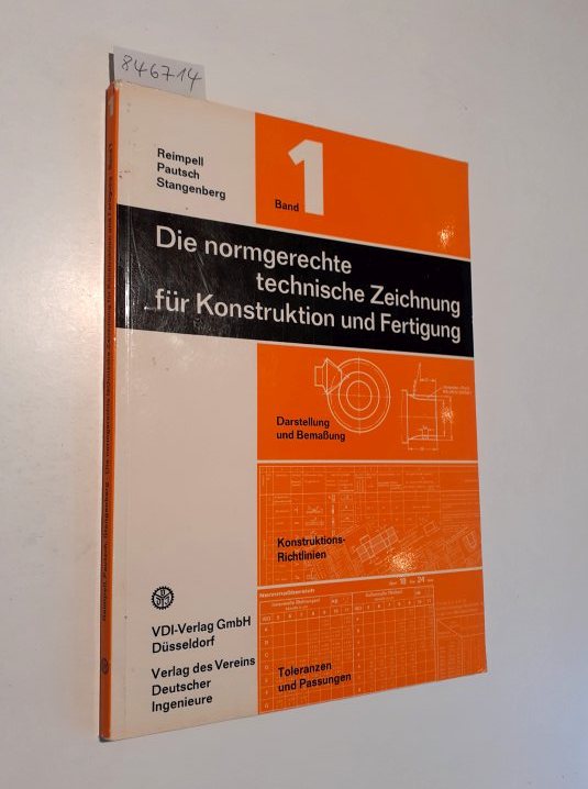 Die normgerechte technische Zeichnung für Konstruktion und Fertigung ...