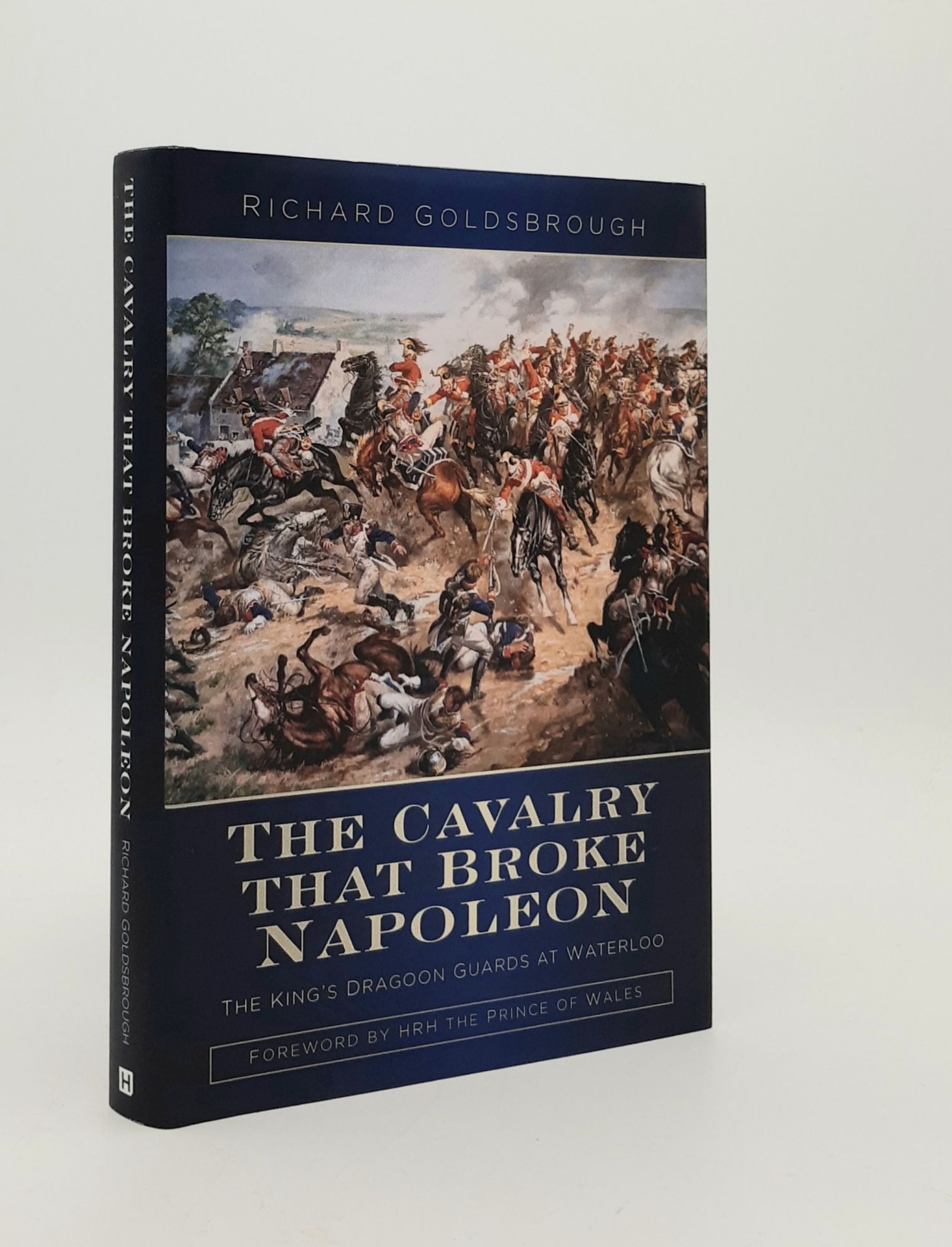 THE CAVALRY THAT BROKE NAPOLEON The King's Dragoon Guards at Waterloo ...