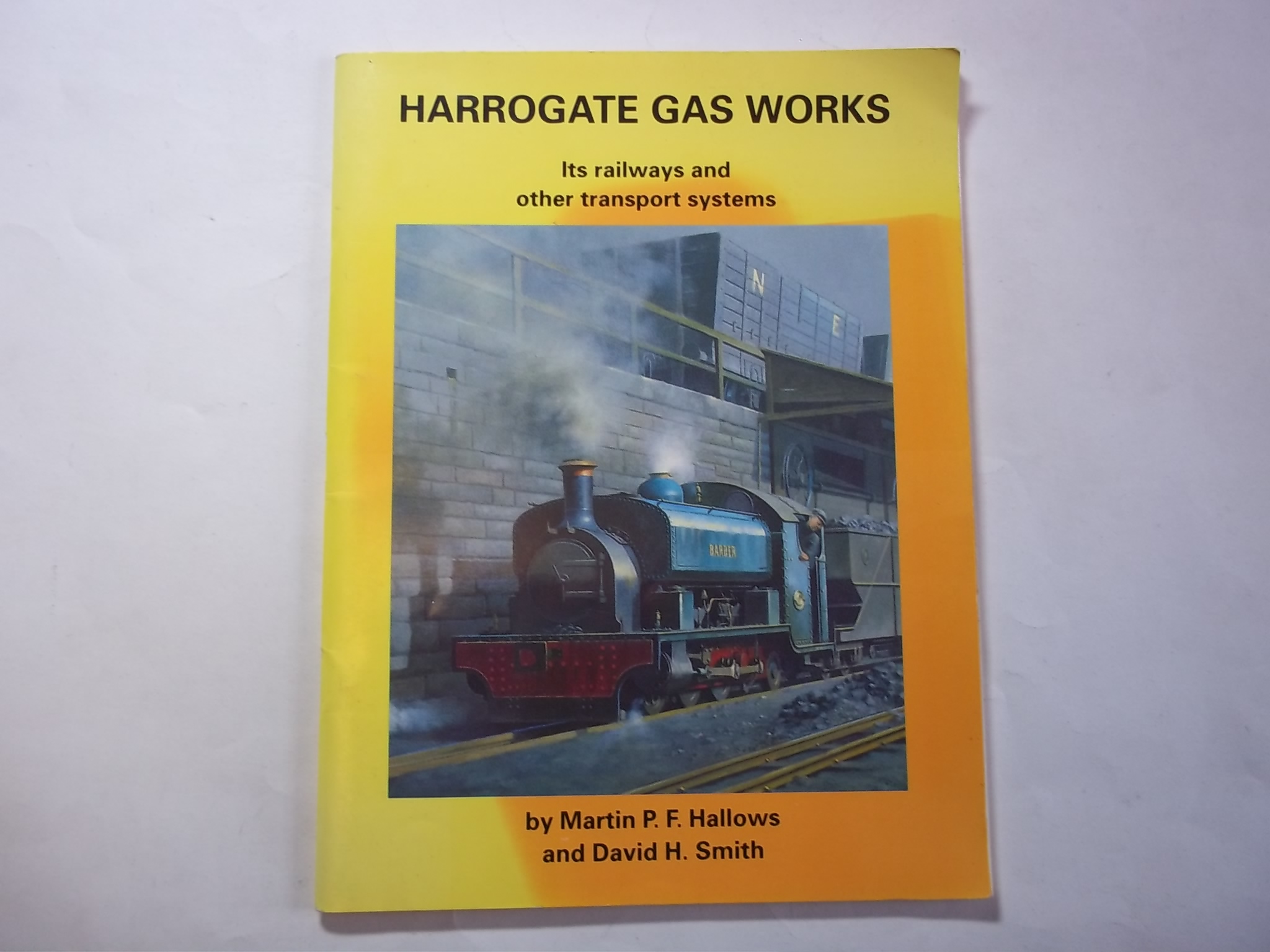 Harrogate Gas Works: Its Railways and Other Transport Systems (Narrow ...