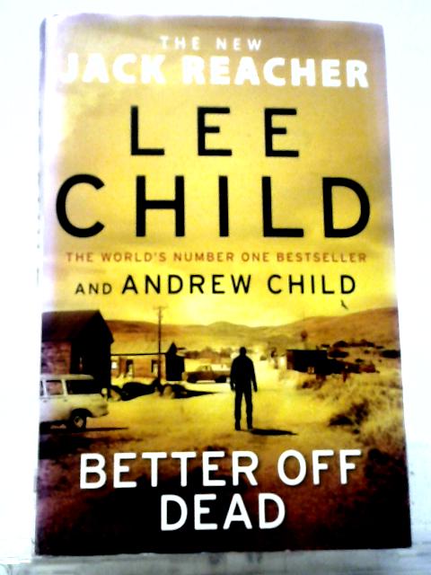 Better Off Dead: (Jack Reacher 26) de Lee Child, Andrew Child: Very ...