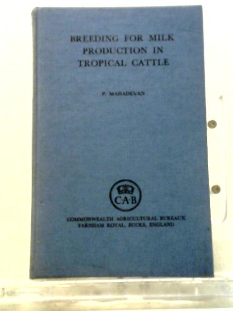 Breeding for Milk Production in Tropical Cattle von P. Mahadevan: Good ...