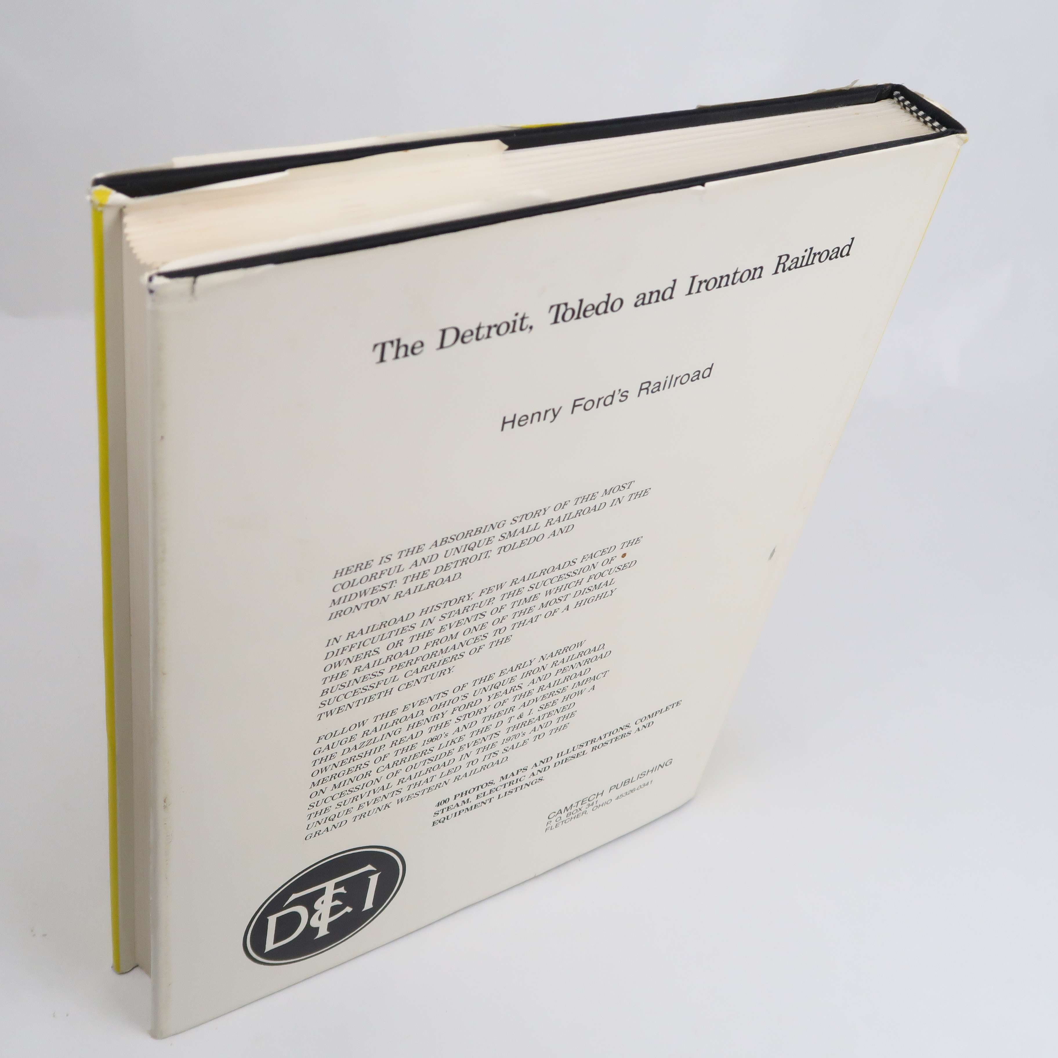 The Detroit, Toledo and Ironton Railroad: Henry Ford's Railroad by ...
