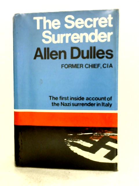 The Secret Surrender by Allen Dulles: Good (1967) | World of Rare Books