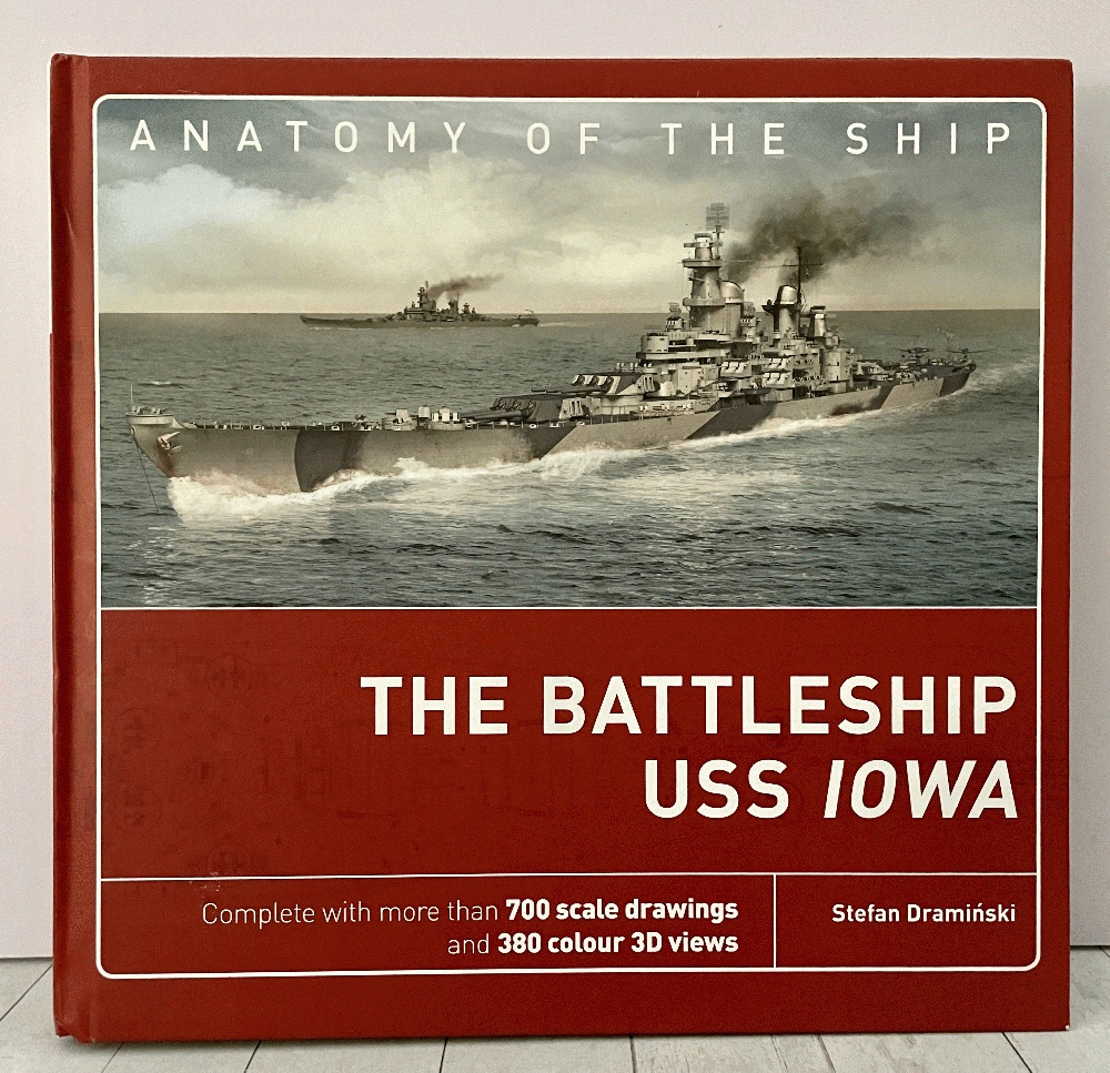 The Battleship USS Iowa (Anatomy of The Ship) by Draminski, Stefan ...