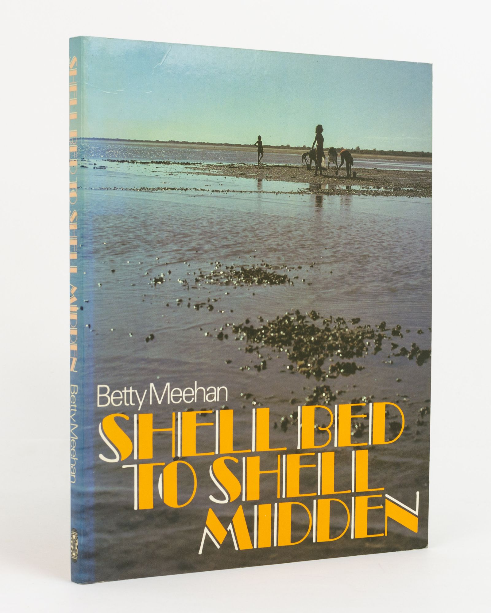 Shell Bed to Shell Midden by MEEHAN, Betty: Very Good Paperback (1982 ...
