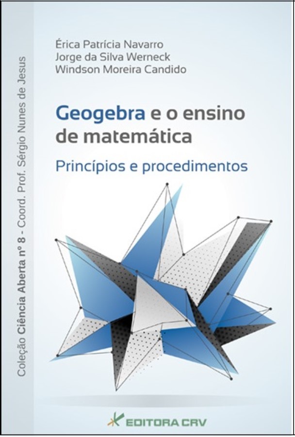 GEOGEBRA E O ENSINO DE MATEMÁTICA: princípios e procedimentosCOLEÇÃO ...