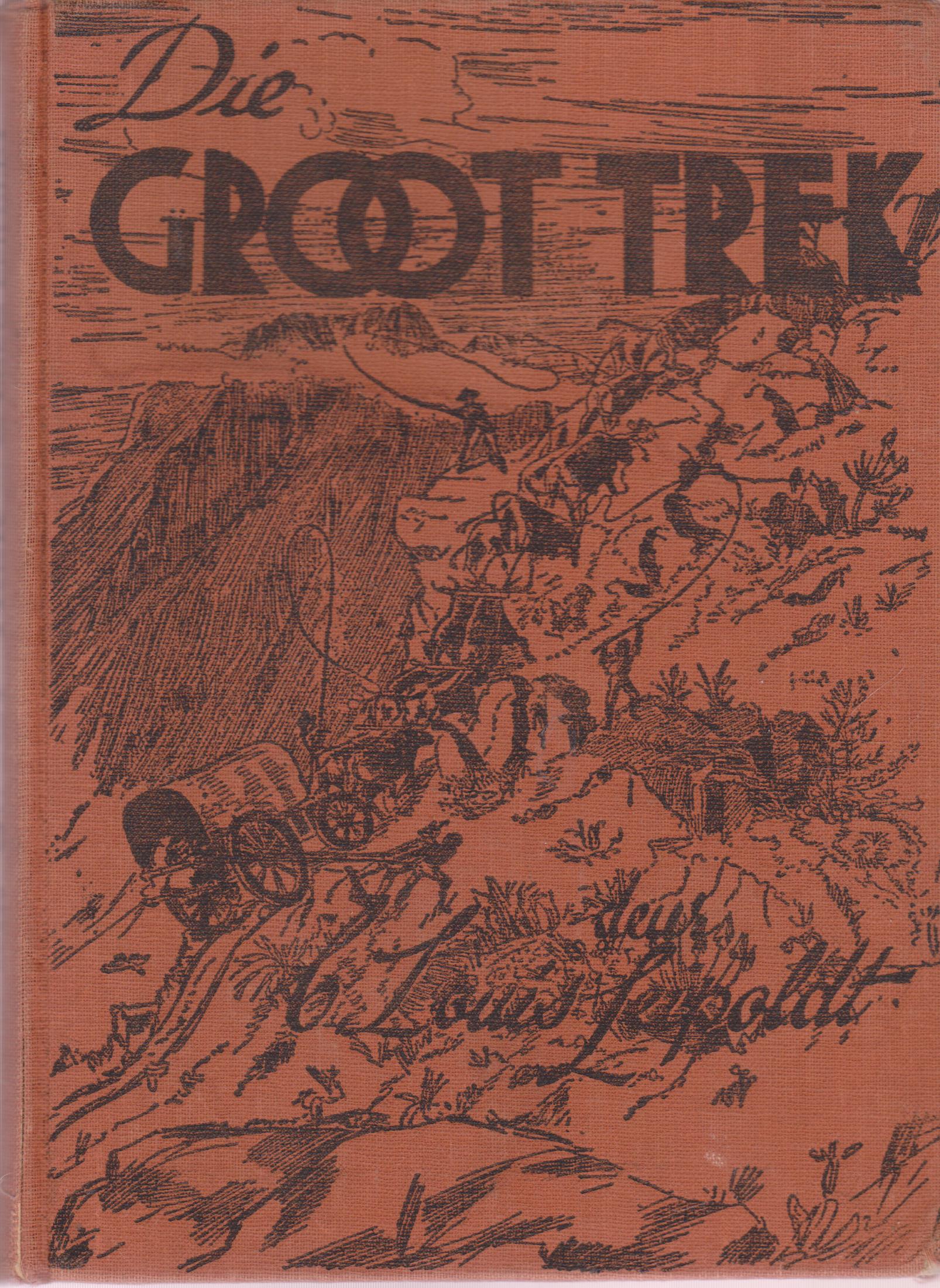 Die Groot Trek by C Louis Leipoldt: Very Good Hardcover (1938) 1st ...