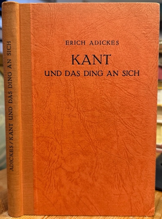 Kant und das Ding an sich. von Adickes, Erich:: Gut Halbleinen (1924 ...