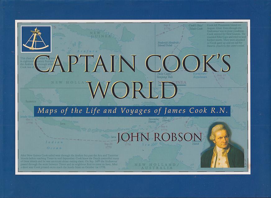 CAPTAIN COOK'S WORLD: Maps of the Life and Voyages of James Cook R. N ...