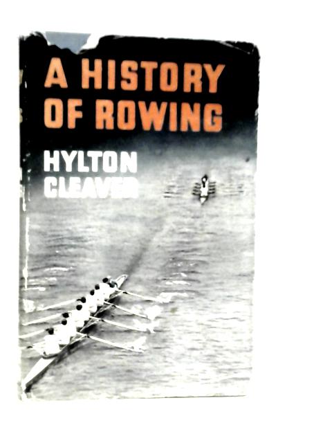 A History of Rowing by Hylton Cleaver: Good (1957) | World of Rare Books