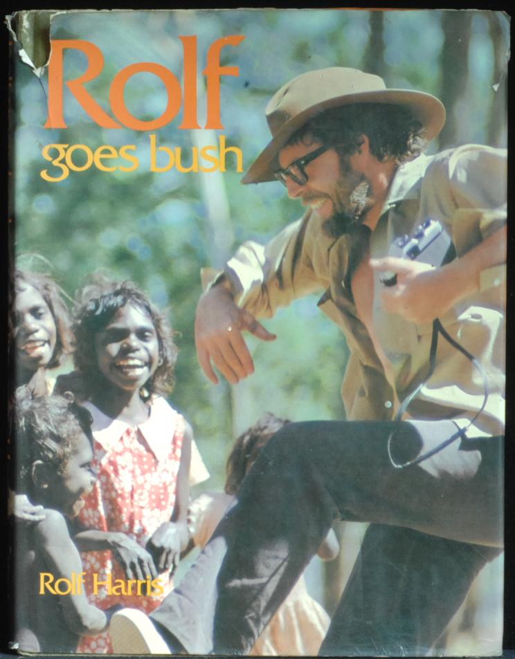 Rolf Goes Bush by Harris Rolf: Very Good Hardcover (1975) First Edition ...