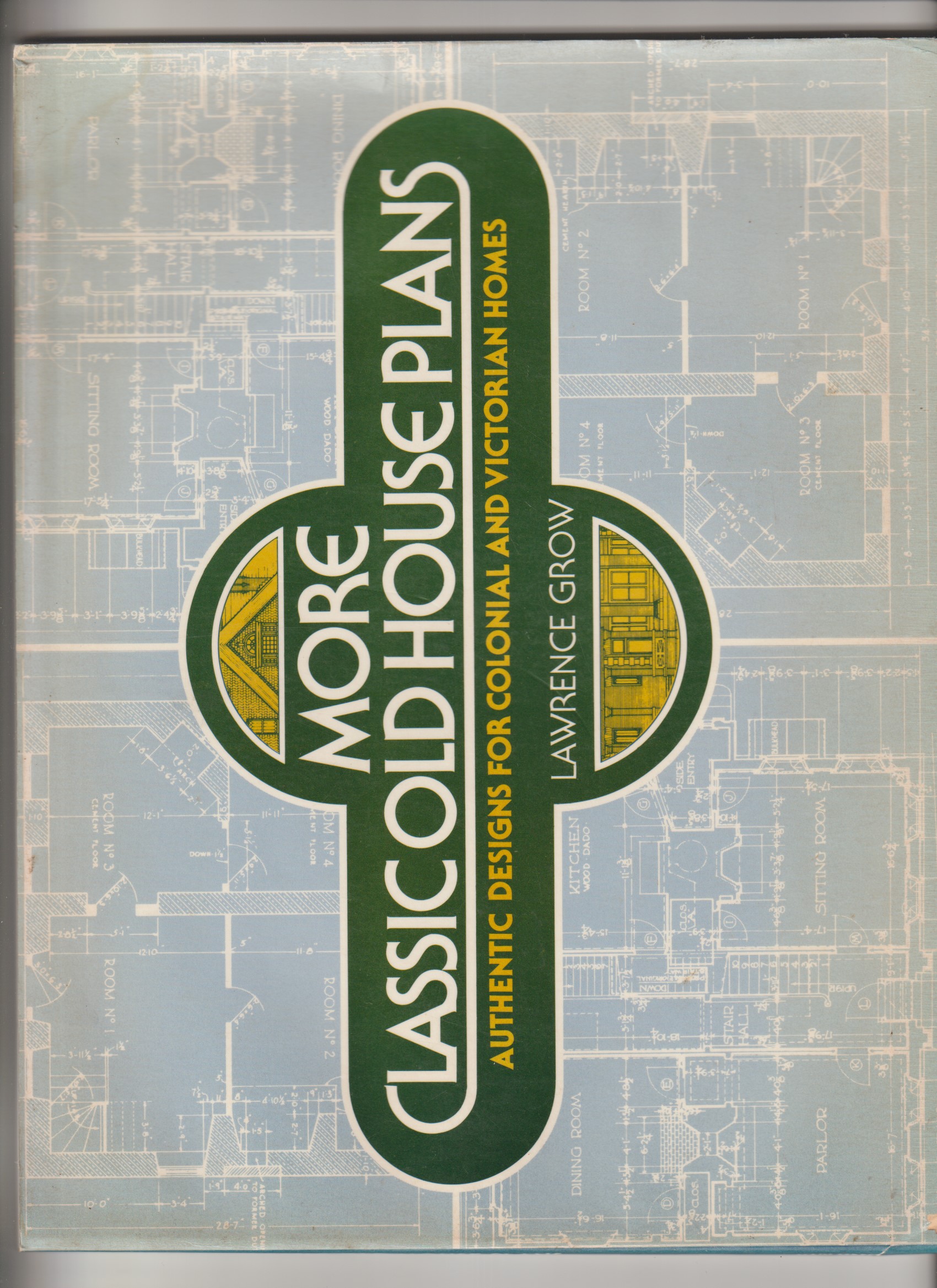 More Classic Old House Plans: Authentic Designs for Colonial and ...