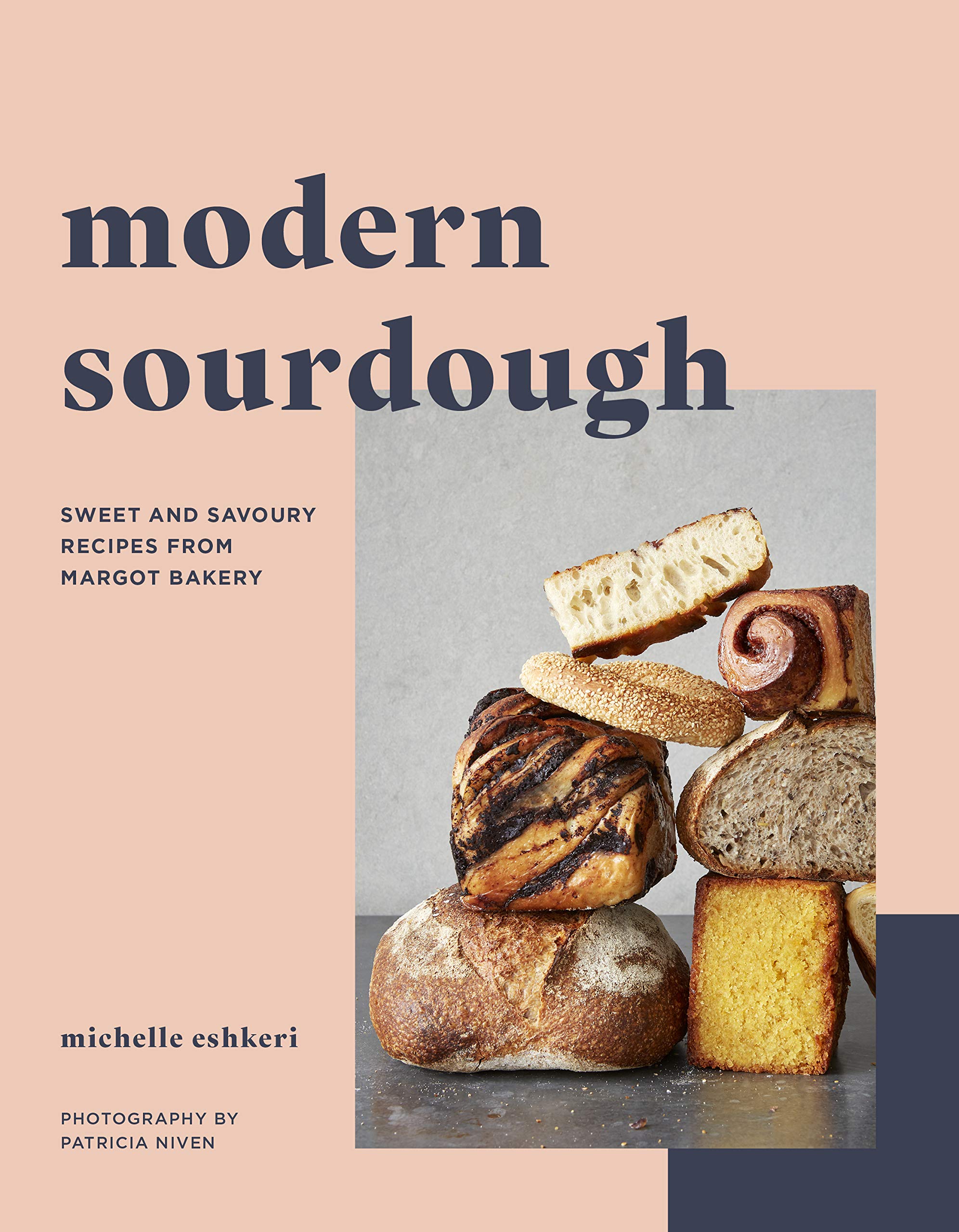 Modern Sourdough: Sweet and Savoury Recipes from Margot Bakery by ...