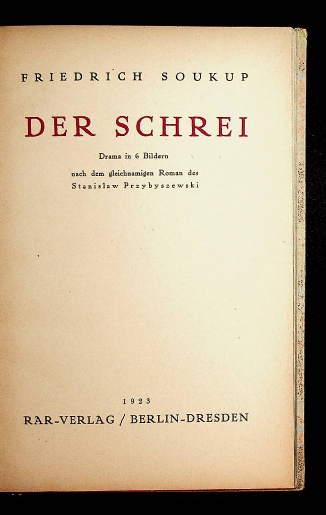 Der Schrei Drama in 6 Bildern nach dem gleichnamigen Roman des Stanislaw Przybyszewski von ...