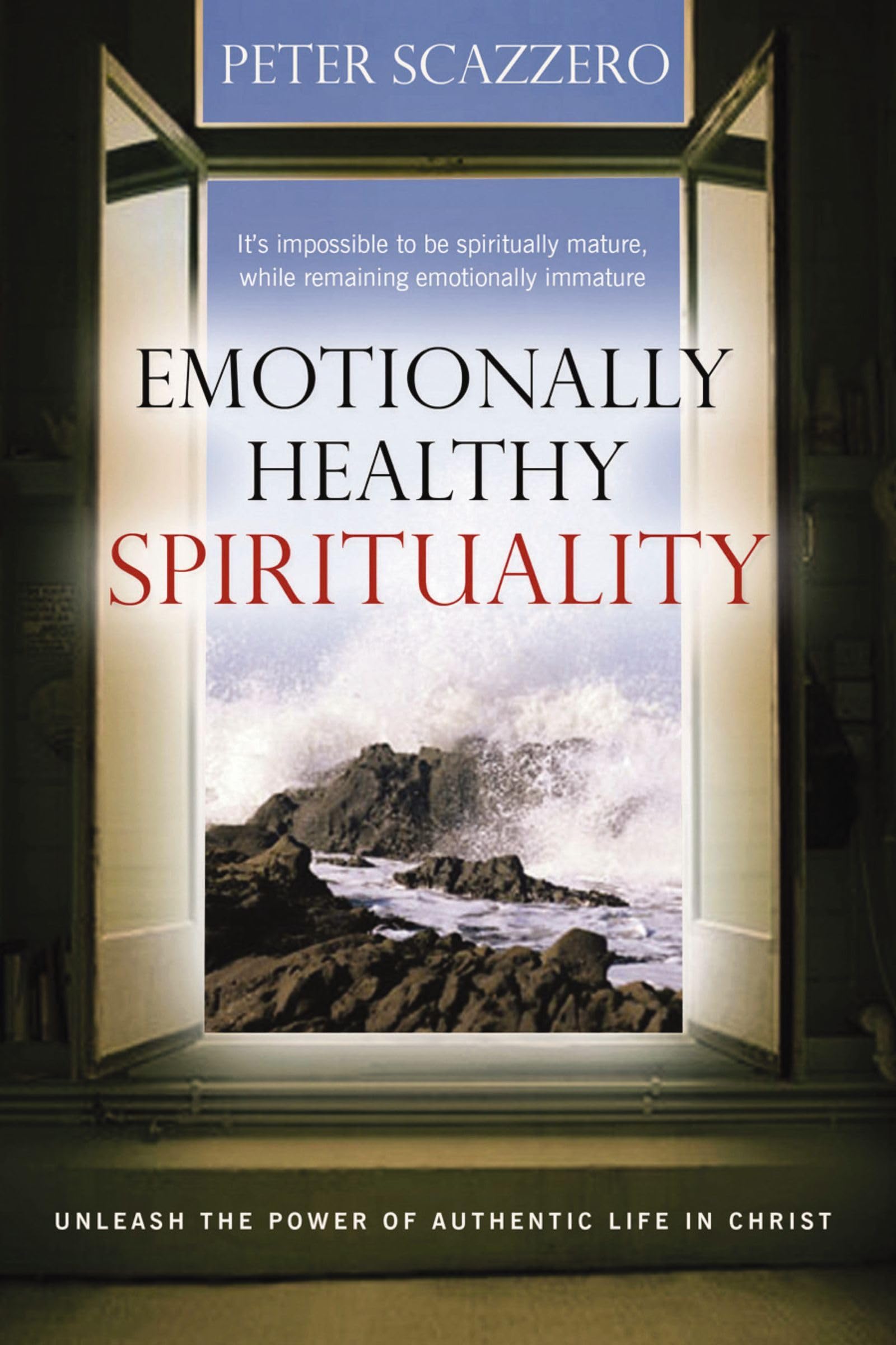 Emotionally Healthy Spirituality: Unleash a Revolution in Your Life in ...