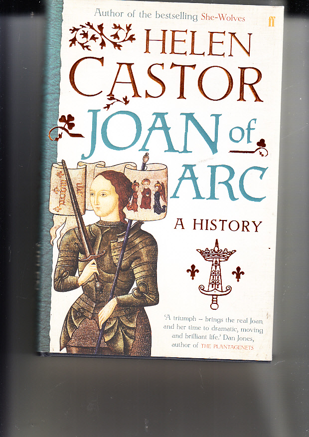 Joan of Arc: A History by Castor, Helen: Near Fine Soft cover (2014 ...