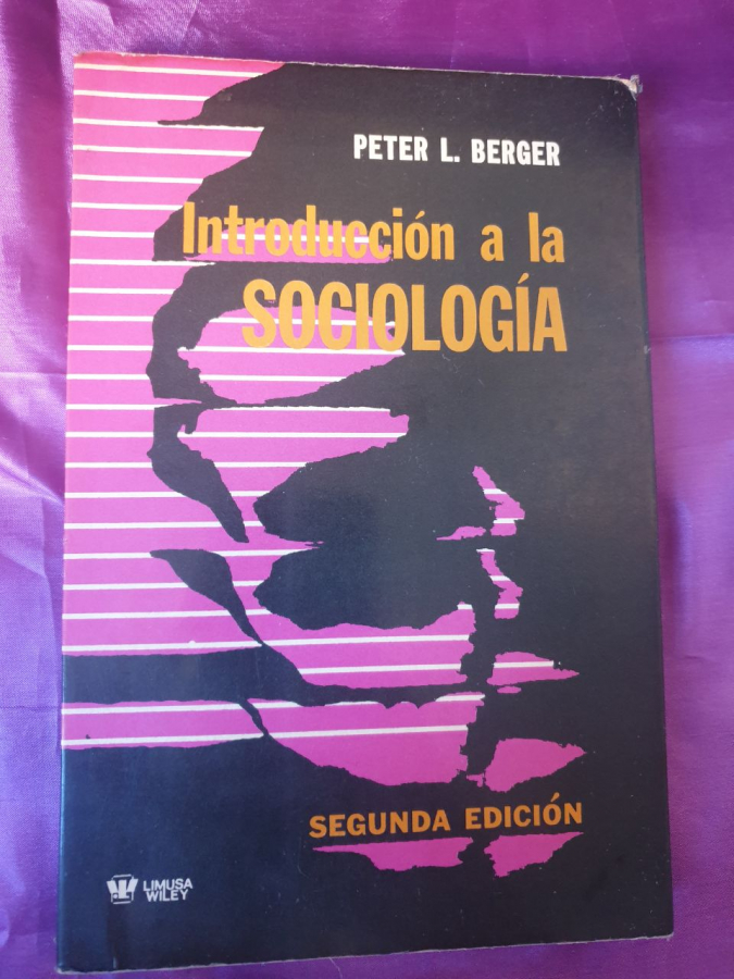 INTRODUCCION A LA SOCIOLOGIA de PETER L. BERGER: Bueno (1971 ...