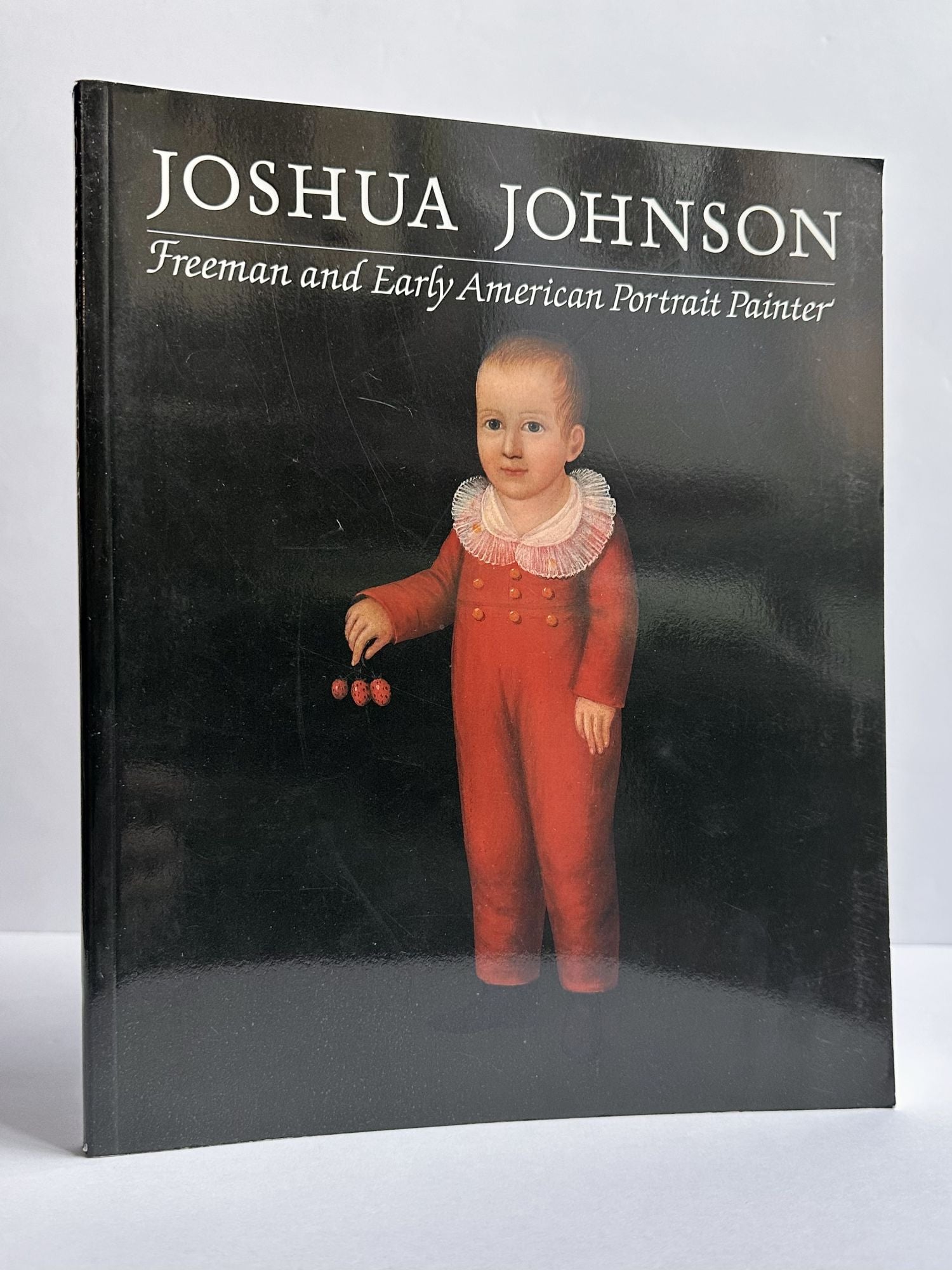 JOSHUA JOHNSON: FREEMAN AND EARLY AMERICAN PORTRAIT PAINTER by Weekley ...