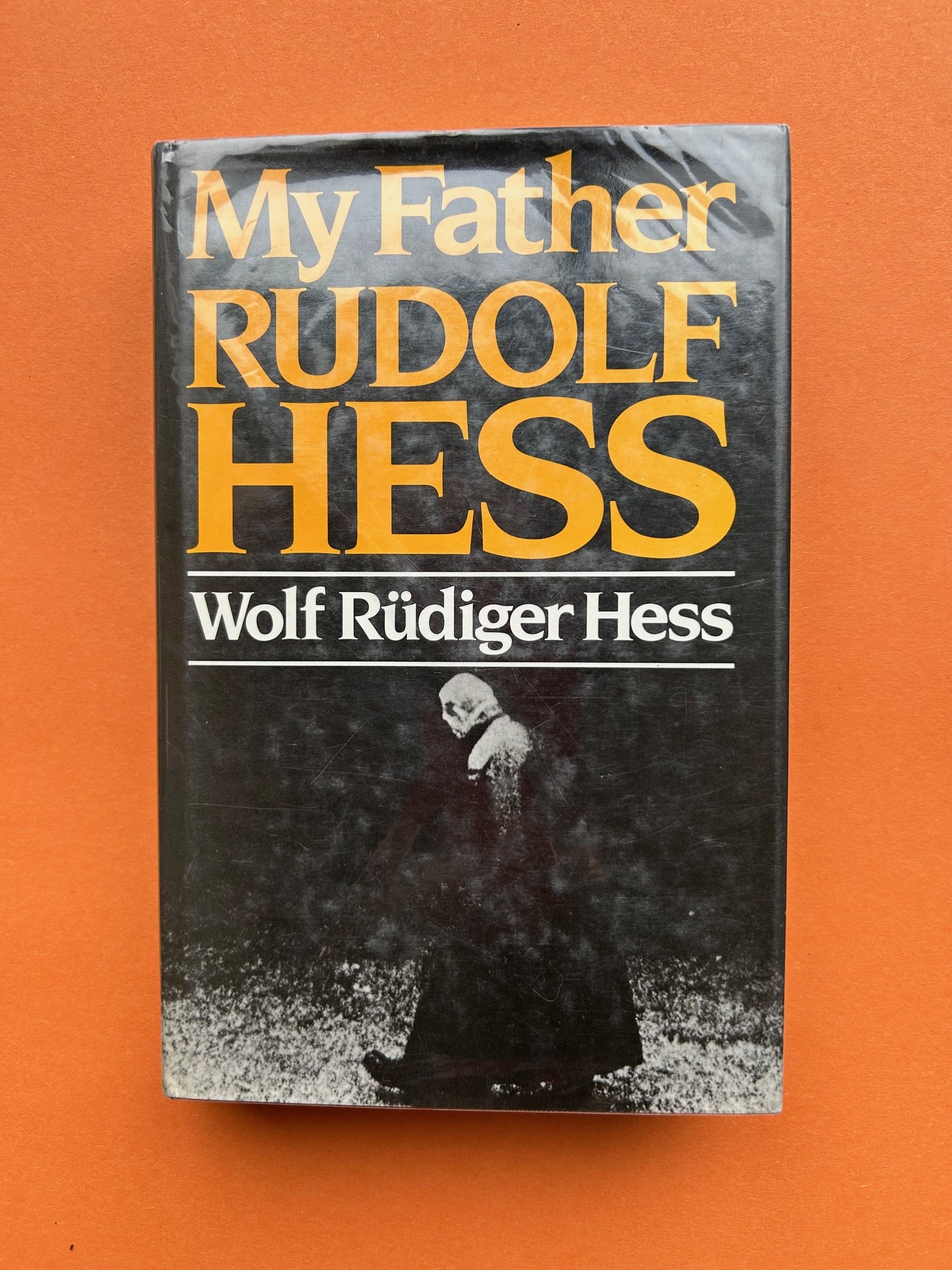 My Father Rudolf Hess by Hess, Wolf Rudiger: Near Fine Hardcover (1986 ...