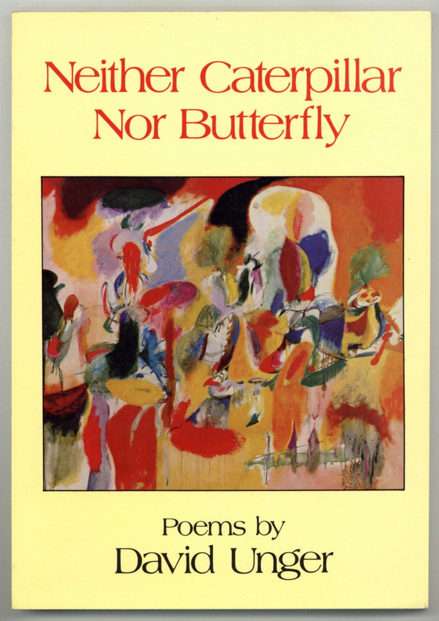 Neither Caterpillar Nor Butterfly by UNGER, David: Near Fine Softcover ...