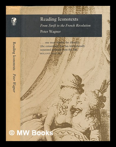 Reading iconotexts : from Swift to the French Revolution by Wagner ...