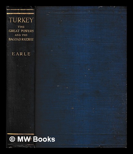 Turkey, the great powers, and the Bagdad Railway : a study in ...