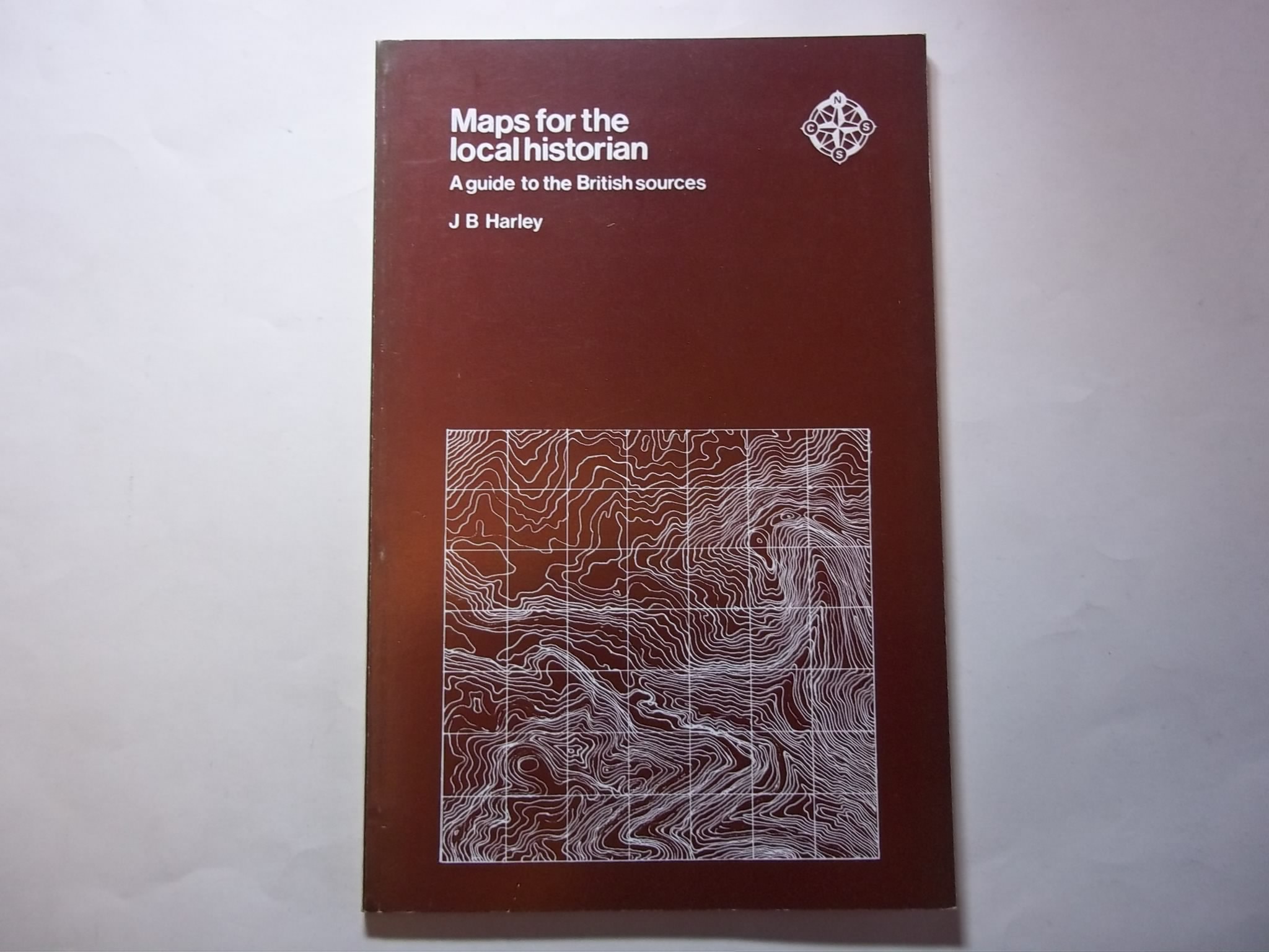 Maps for the local historian: A guide to the British sources, by Harley ...