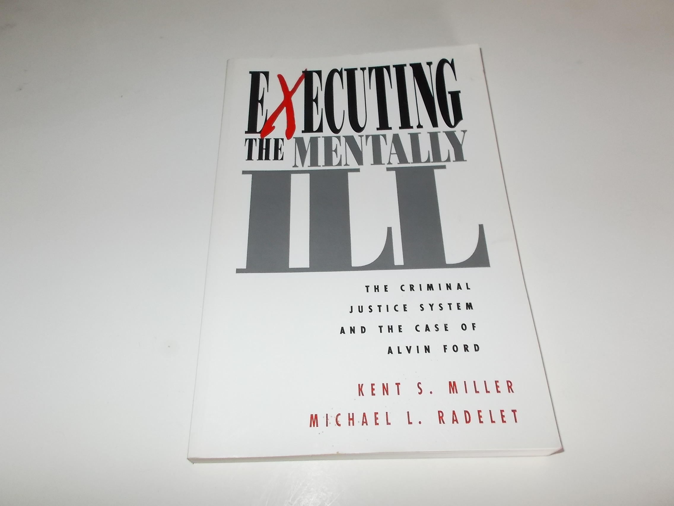 Executing the Mentally Ill: The Criminal Justice System and the Case of ...