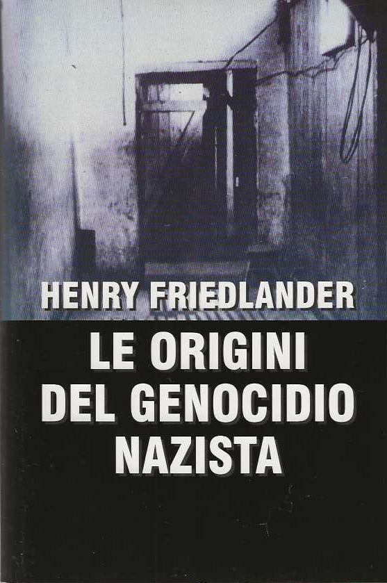 Le origini del genocidio nazista by Henry Friedlander: (1995) | DRBOOKS