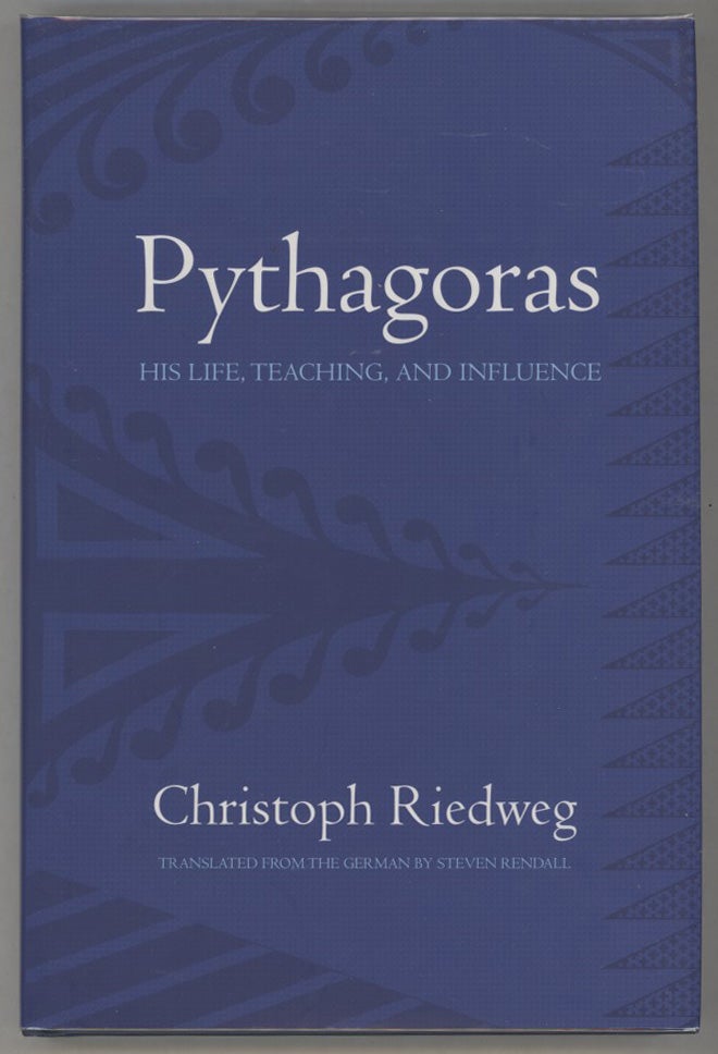 Pythagoras; His Life, Teaching, and Influence von Riedweg, Christoph ...
