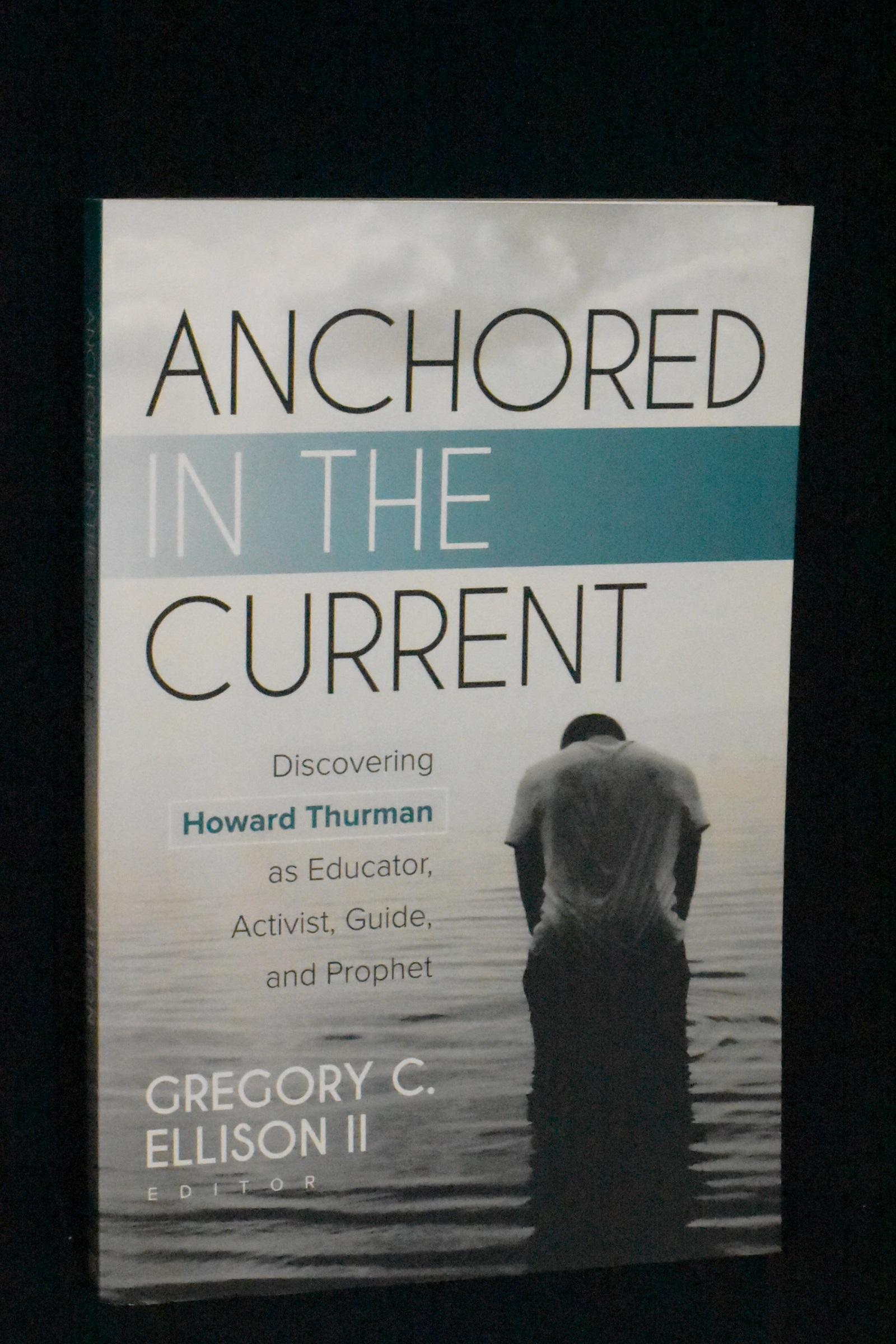 Anchored in the Current: Discovering Howard Thurman as Educator ...