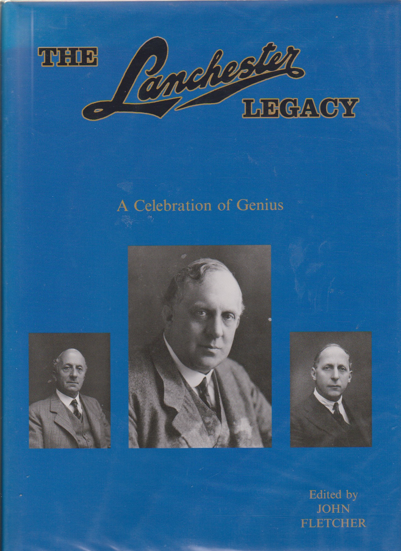 The LANCHESTER LEGACY Volume 3 - S Celebration of Genius by Edited by ...