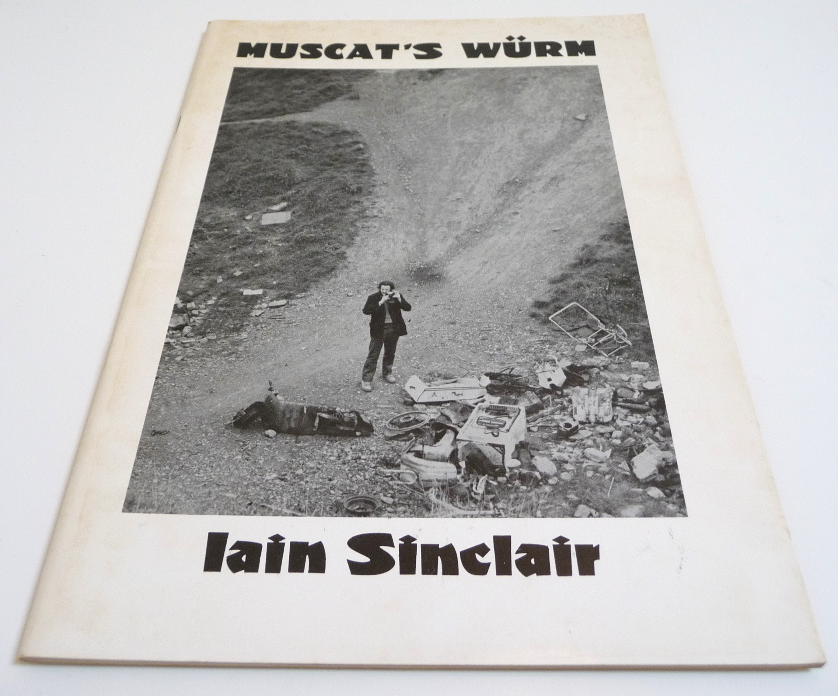 Muscat's Wurm: Summer 71 - Summer 72 by Iain Sinclair; drawings by ...