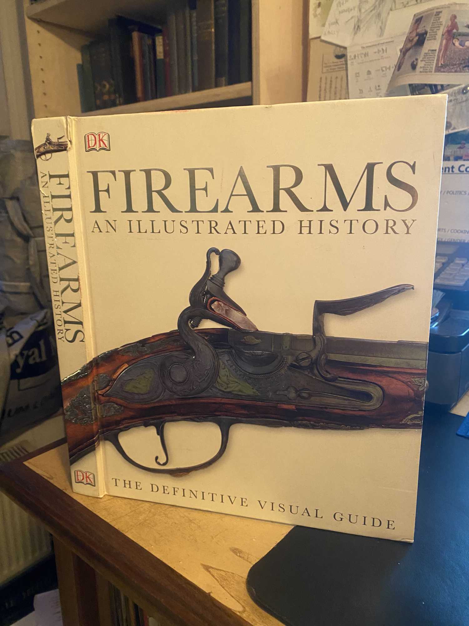 Firearms: An Illustrated History. The Definitive Visual Guide by Rimer ...