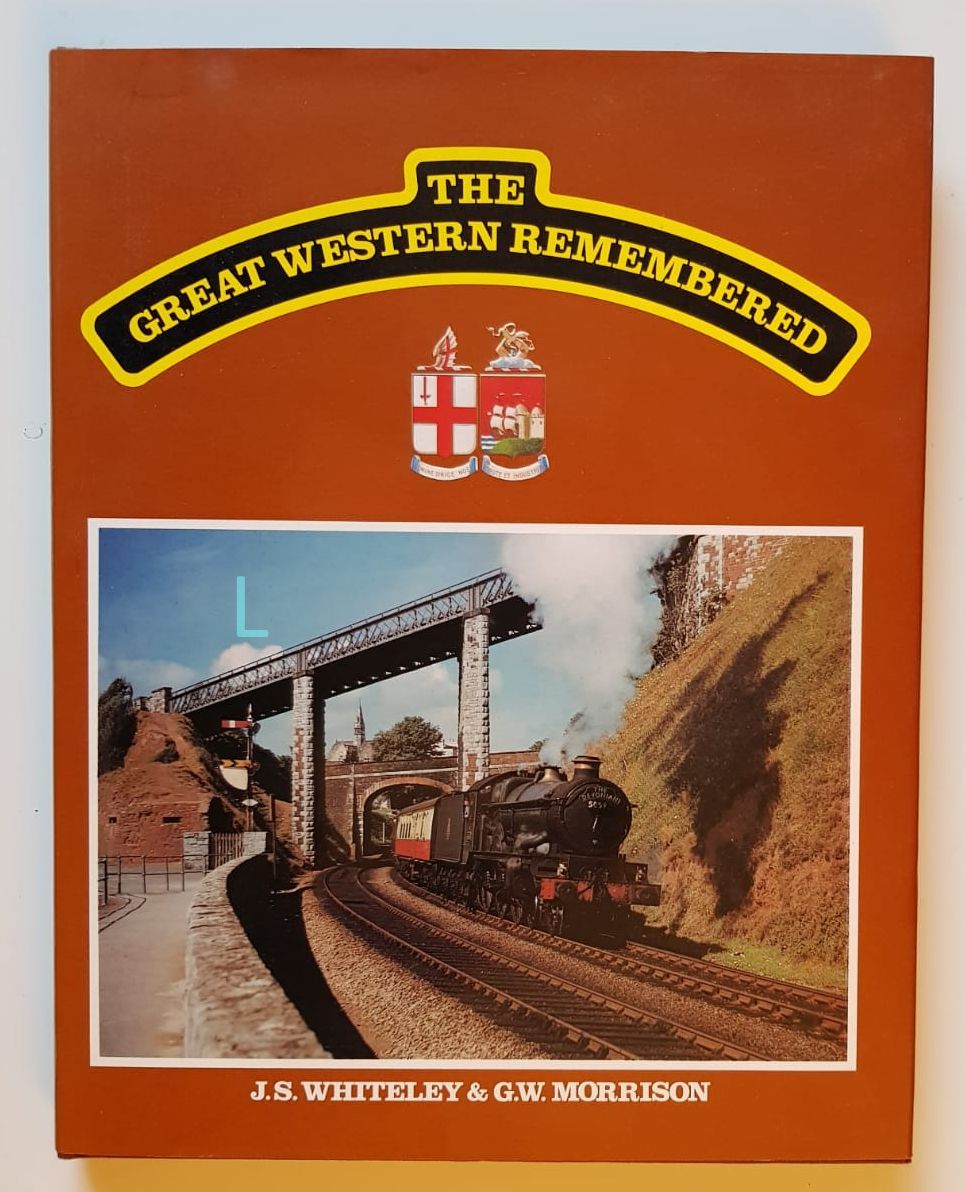 The Great Western Remembered by Whiteley, J S & Morrison, G W: Very ...