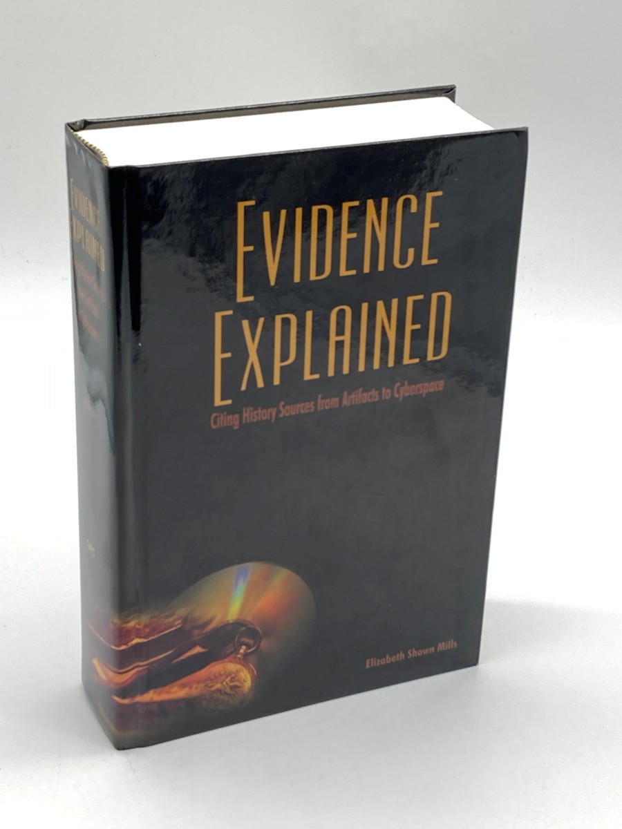 Evidence Explained Citing History Sources from Artifacts to Cyberspace ...