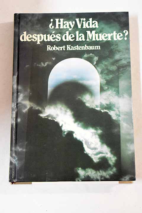 ¿Hay vida después de la muerte? de Kastenbaum, Robert: Bien tapa dura ...