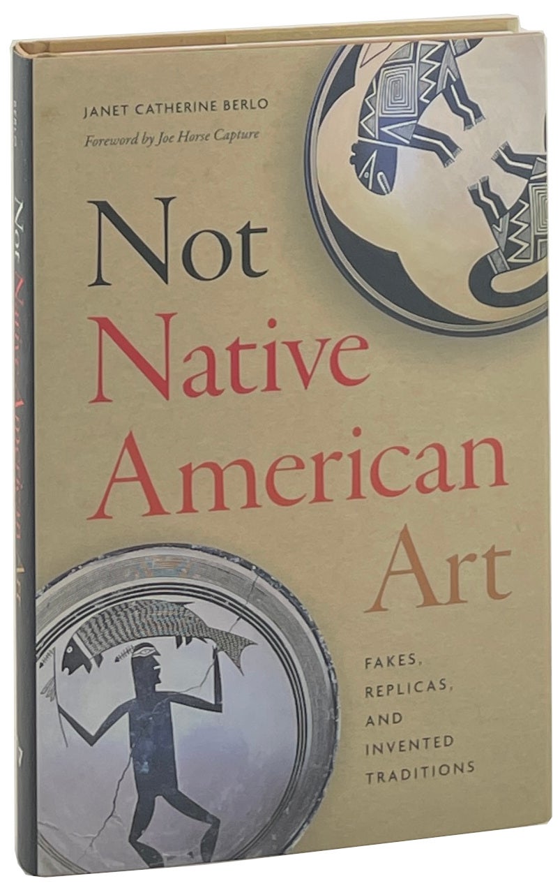 Not Native American Art: Fakes, Replicas, and Invented Traditions by ...