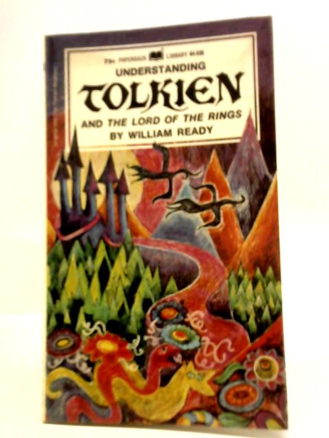 Understanding Tolkien and the Lord of the Rings von William Ready: Good ...