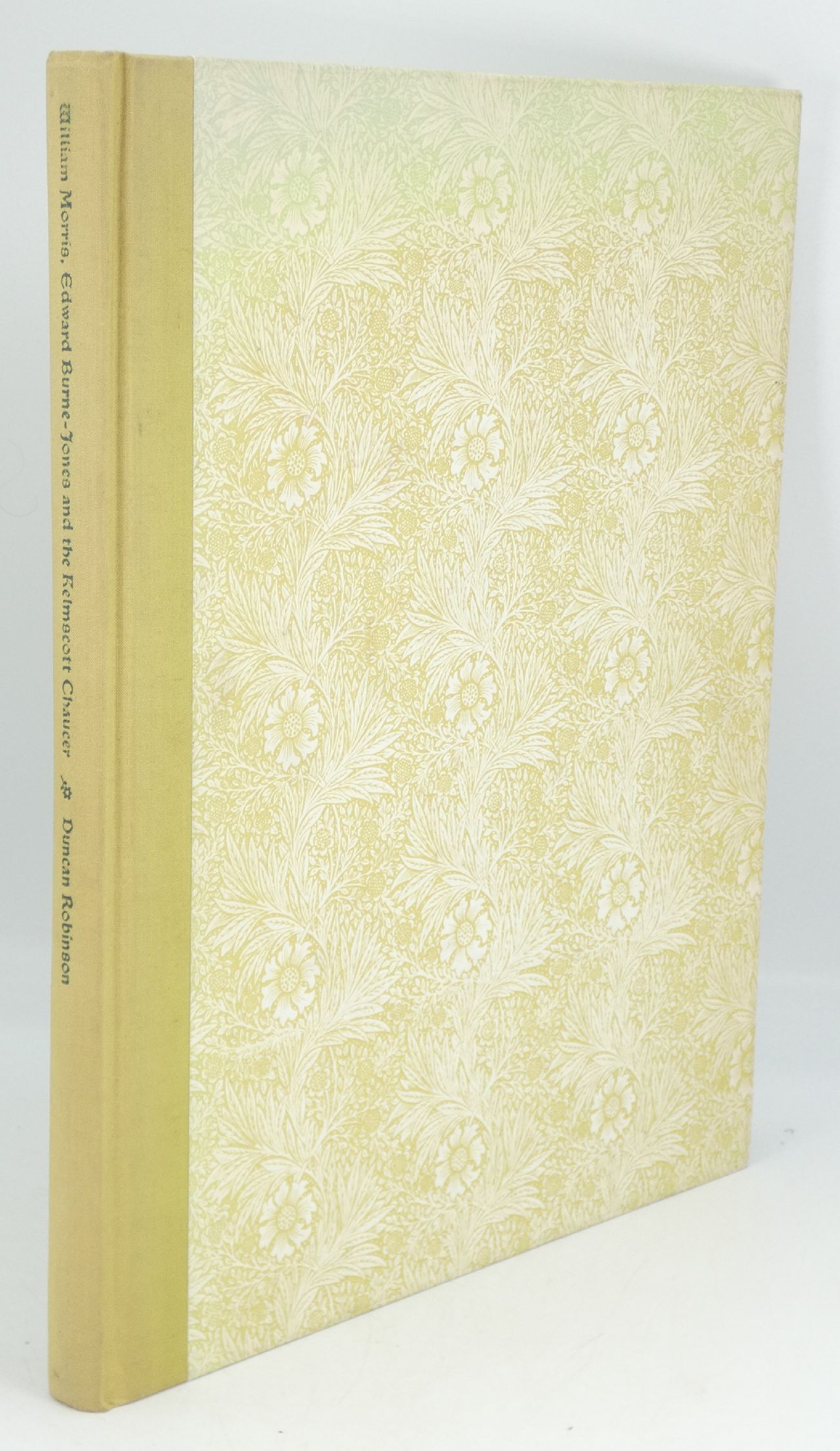 William Morris, Edward Burne-Jones and the Kelmscott Chaucer by Robinson, Duncan: Very Good Hard ...