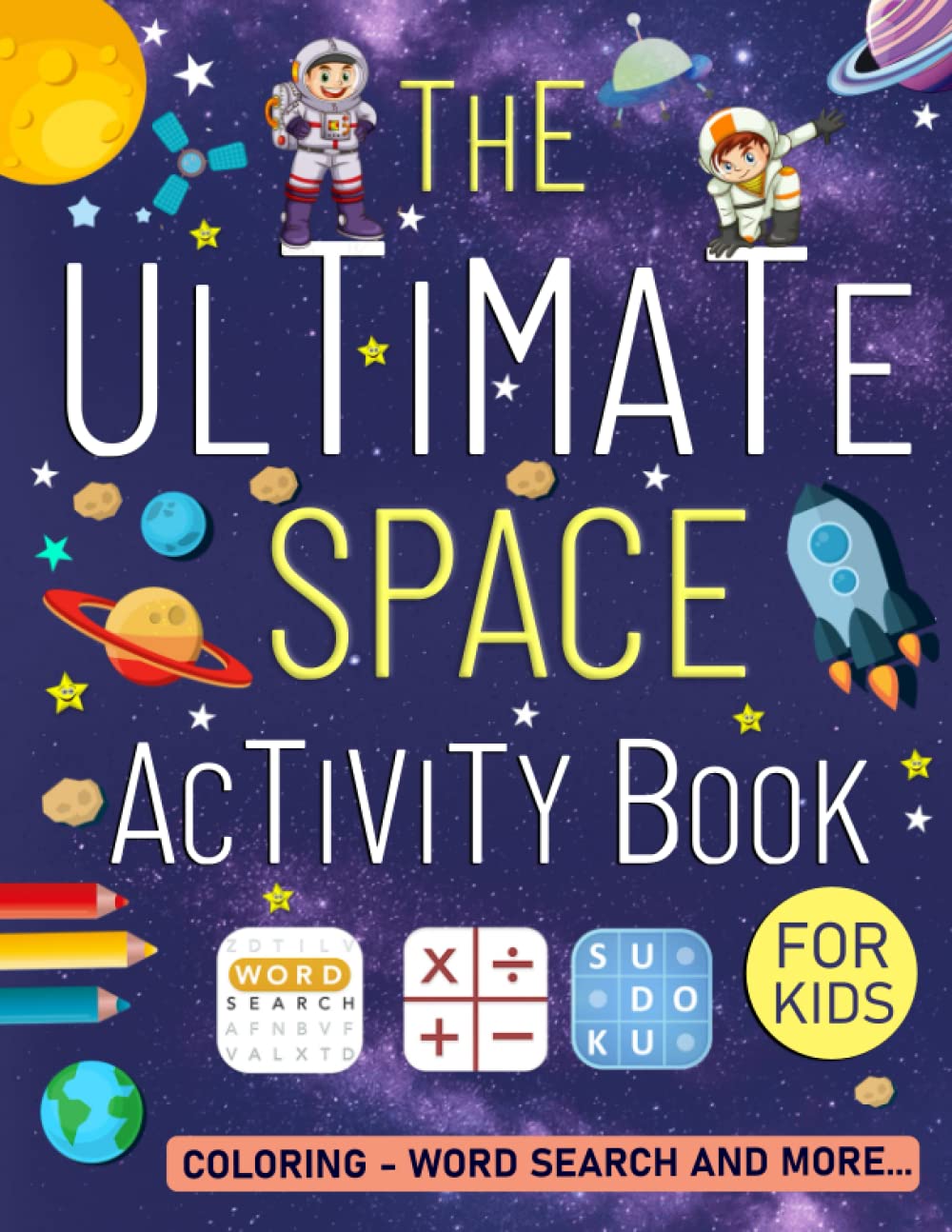 The Ultimate Space Activity Book For Kids Ages 8-12 Years Old: Space ...
