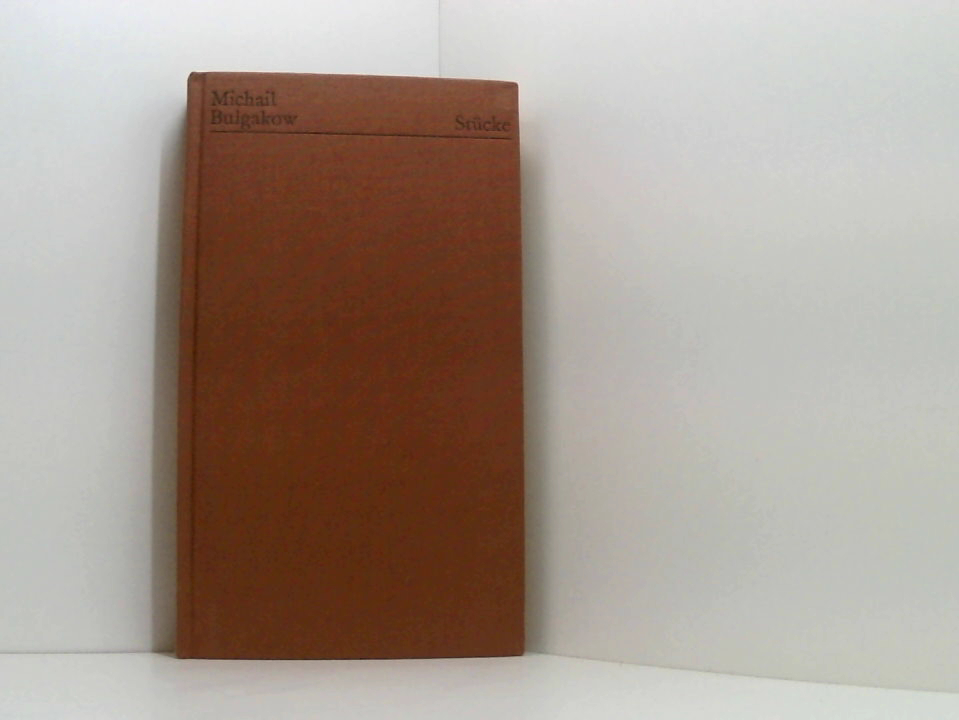 Stücke (Die Tage der Turbins, Die Flucht, Die Kabale der Scheinheiligen ...