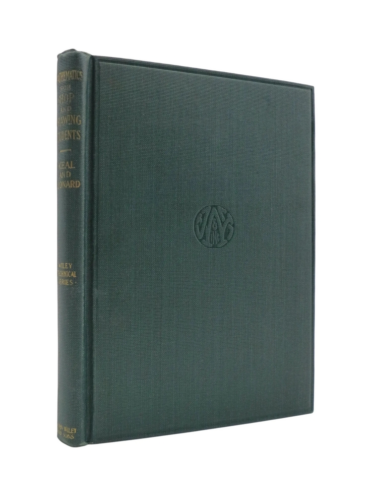 MATHEMATICS FOR SHOP AND DRAWING STUDENTS by H. M. Keal; C. J. Leonard ...