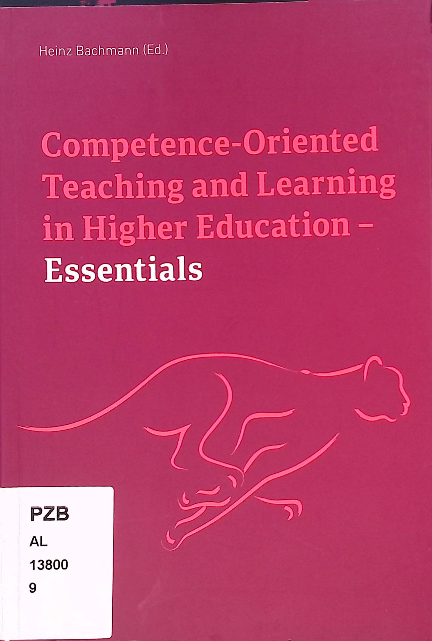 Competence-oriented teaching and learning in higher education - essentials. by Bachmann, Heinz ...