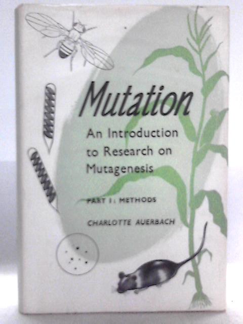 Mutation: An Introduction To Research On Mutagenesis - Pt 1, Methods ...